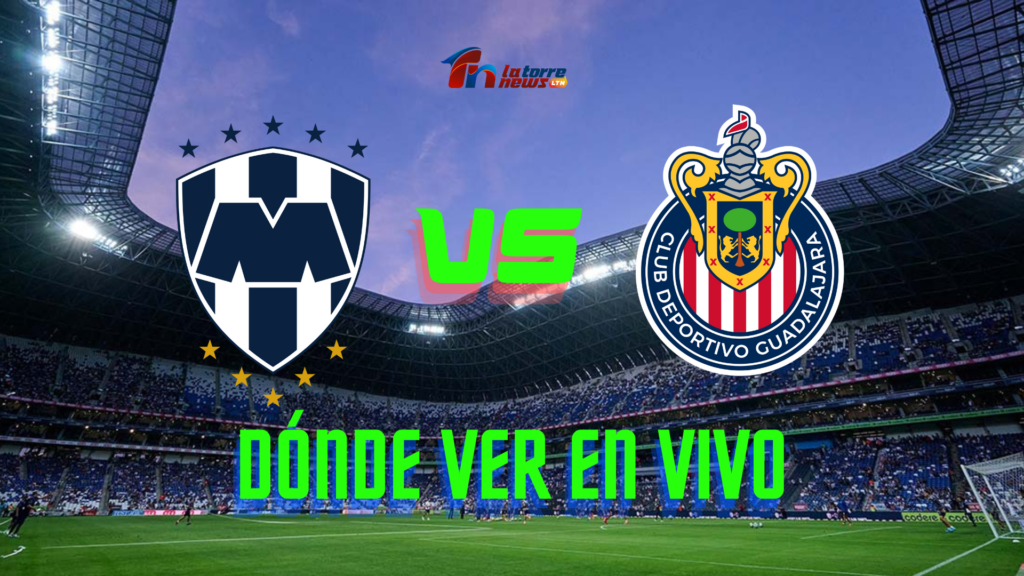 Imperdible duelo entre Rayados y Chivas, conoce la fecha, horario y ...